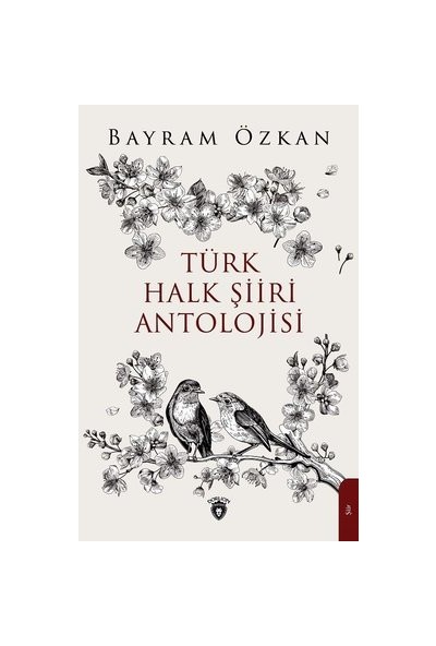 Türk Halk Şiirleri Antolojisi -Bayram Özkal Türk Halk Şiirleri Antolojisi -Bayram Özkal