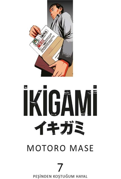Ikigami Cilt 7 Peşinden Koştuğum Hayal - Motoro Mase