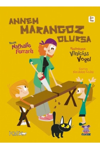 Annem Marangoz Olursa (3+ Yaş)