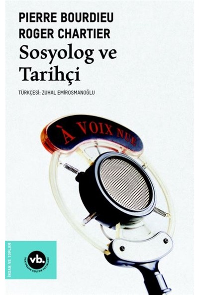 Sosyolog ve Tarihçi - Pierre Bourdieu Roger Chartier