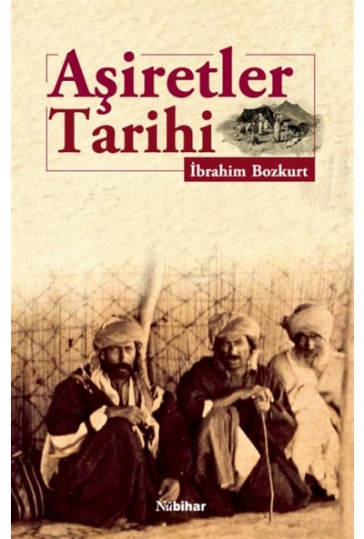 Aşiretler Tarihi - Ibrahim Bozkurt