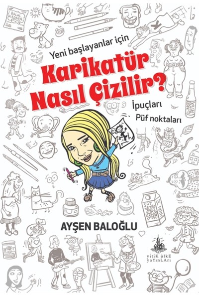 Karikatür Nasıl Çizilir? - Ayşen Baloğlu