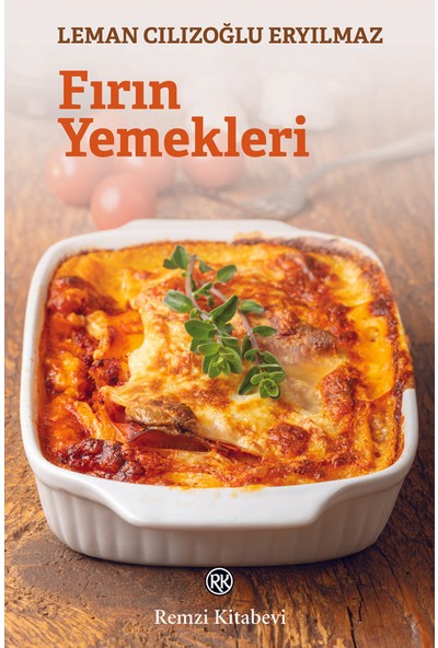 Fırın Yemekleri-Leman Cılızoğlu Eryılmaz