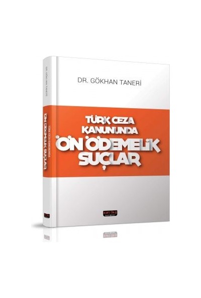 Savaş Yayınevi Türk Ceza Kanununda Ön Ödemelik Suçlar - Gökhan Taneri Savaş Yayınevi Türk Ceza Kanununda Ön Ödemelik Suçlar - Gökhan Taneri