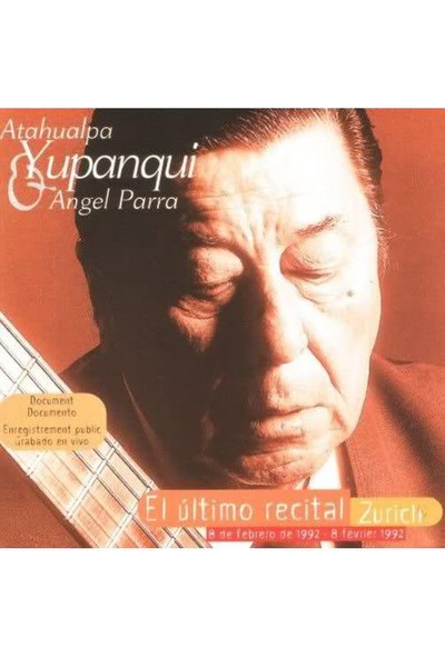 Atahualpa Yupanqui & Angel Parra – El Último Recital. Zurich. CD Atahualpa Yupanqui & Angel Parra – El Último Recital. Zurich. CD