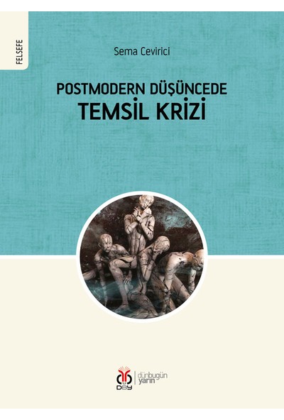 Postmodern Düşüncede Temsıl Krizi - Sema Cevirici Postmodern Düşüncede Temsıl Krizi - Sema Cevirici