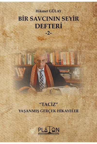 Bir Savcının Seyir Defteri -2- Taciz Yaşanmış Gerçek Hikayeler - Hikmet Gülay Bir Savcının Seyir Defteri -2- Taciz Yaşanmış Gerçek Hikayeler - Hikmet Gülay