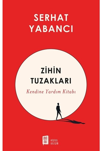 Zihin Tuzakları - Kendine Yardım Kitabı - Serhat Yabancı