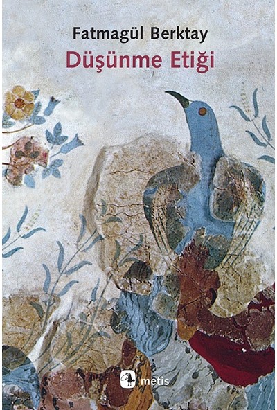 Düşünme Etiği - Fatmagül Berktay Düşünme Etiği - Fatmagül Berktay