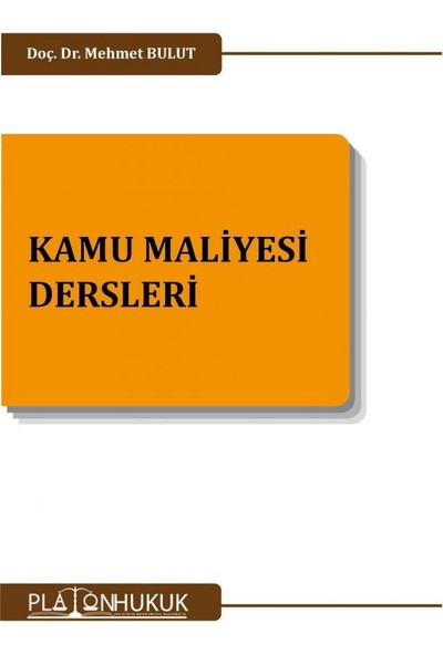 Kamu Maliyesi Dersleri - Mehmet Bulut Kamu Maliyesi Dersleri - Mehmet Bulut