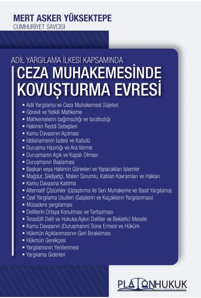 Adil Yargılama İlkesi Kapsamında Ceza Muhakemesinde Kovuşturma Evresi ve İşlemleri - Mert Asker Yüksektepe Adil Yargılama İlkesi Kapsamında Ceza Muhakemesinde Kovuşturma Evresi ve İşlemleri - Mert Asker Yüksektepe