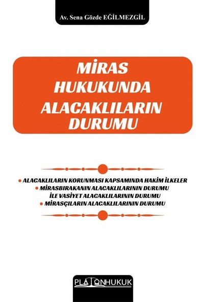 Miras Hukukunda Alacaklıların Durumu - Sena Gözde Eğilmezgil Miras Hukukunda Alacaklıların Durumu - Sena Gözde Eğilmezgil