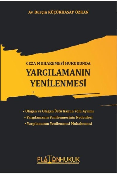 Yargılamanın Yenilenmesi Ceza Muhakemesi Hukukunda - Burçin Küçükkasap Özkan Yargılamanın Yenilenmesi Ceza Muhakemesi Hukukunda - Burçin Küçükkasap Özkan
