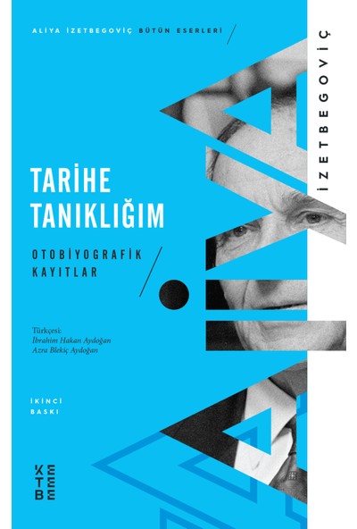 Tarihe Tanıklığım - Aliya İzetbegoviç Tarihe Tanıklığım - Aliya İzetbegoviç