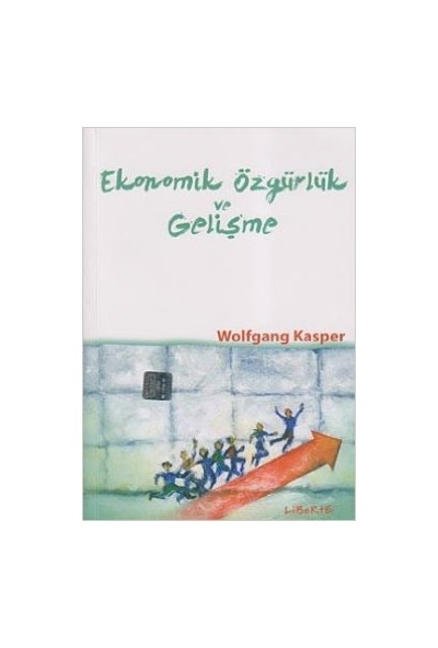 Ekonomik Özgürlük ve Gelişme - Hilmi Bahadır Akın Ekonomik Özgürlük ve Gelişme - Hilmi Bahadır Akın
