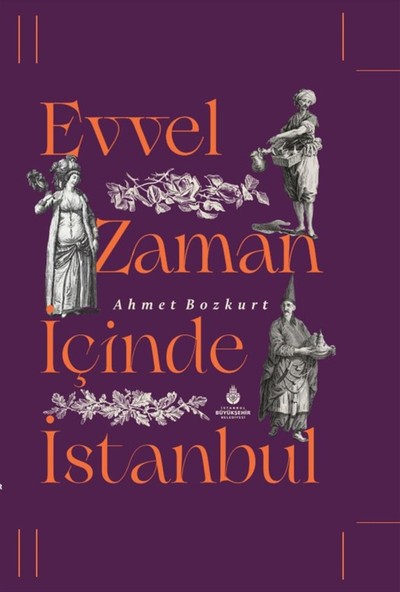 Kültür A.Ş. Evvel Zaman Içinde Istanbul - Ahmet Bozkurt