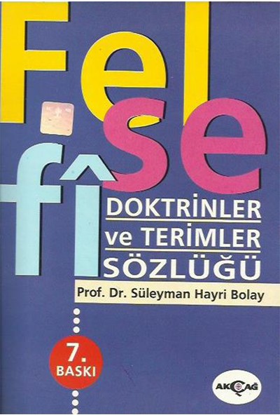 Felsefi Doktrinler Sözlüğü - Süleyman Hayri Bolay Felsefi Doktrinler Sözlüğü - Süleyman Hayri Bolay