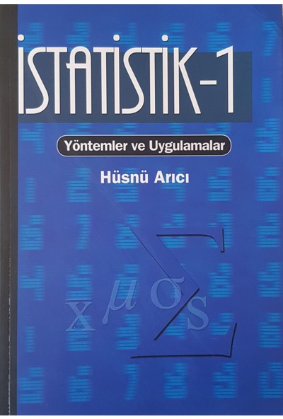 Istatistik -1 Yöntemler ve Uygulamalar - Hüsnü Arıcı Istatistik -1 Yöntemler ve Uygulamalar - Hüsnü Arıcı