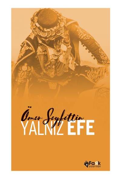 Yalnız Efe - Ömer Seyfettin Yalnız Efe - Ömer Seyfettin