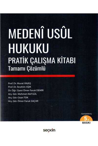 Medenî Usûl Hukuku Pratik Çalışma Kitabı - Murat Yavaş Medenî Usûl Hukuku Pratik Çalışma Kitabı - Murat Yavaş