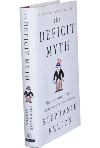 Public Affairs The Deficit Myth: Modern Monetary Theory And The Birth Of The People's Economy Stephanie Kelton Kitabı (Yurt Dışından) Public Affairs The Deficit Myth: Modern Monetary Theory And The Birth Of The People's Economy Stephanie Kelton Kitabı (Yurt Dışından)