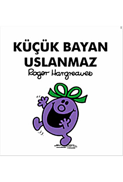 Küçük Bayan Uslanmaz - Roger Hargreaves