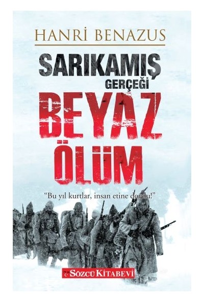 Sarıkamış Gerçeği - Beyaz Ölüm - Hanri Benazus Sarıkamış Gerçeği - Beyaz Ölüm - Hanri Benazus