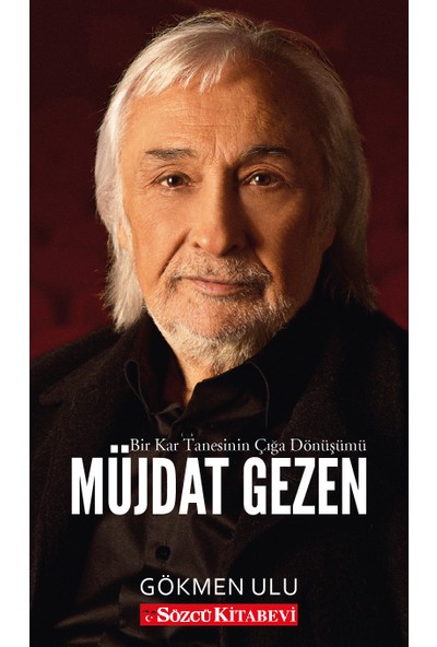 Müjdat Gezen - Bir Kar Tanesinin Çığa Dönüşümü - Gökmen Ulu