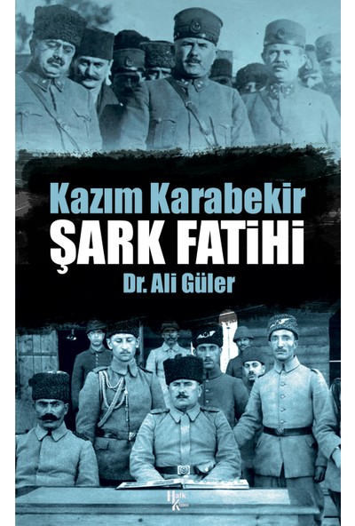 Şark Fatihi - Kazım Karabekir