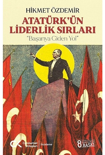 Atatürk’ün Liderlik Sırları - Hikmet Özdemir