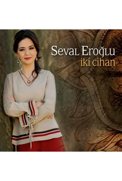 Seval Eroğlu – Iki Cihan CD Seval Eroğlu – Iki Cihan CD