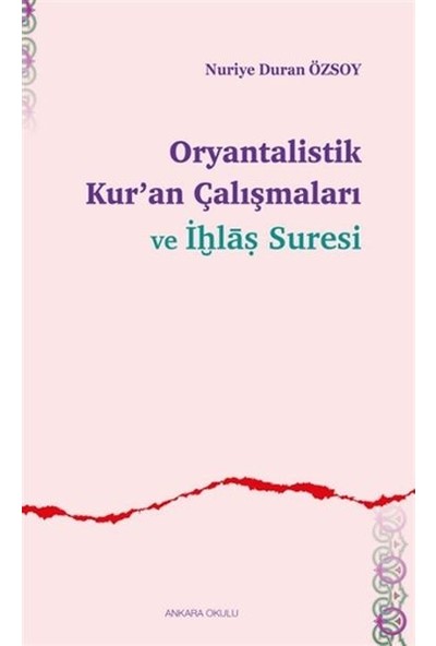 Oryantalistik Kur’an Çalışmaları ve Ihlas Suresi