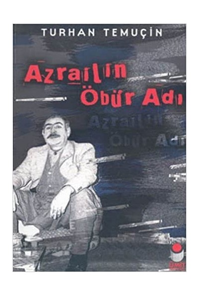 Azrail'in Öbür Adı - Turhan Temuçin Azrail'in Öbür Adı - Turhan Temuçin