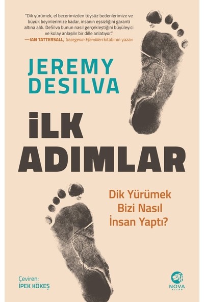 İlk Adımlar: Dik Yürümek Bizi Nasıl İnsan Yaptı? - Jeremy Desilva