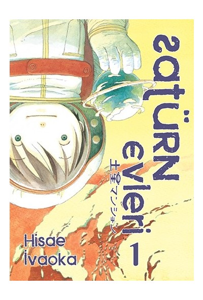 Satürn Evleri 1. Cilt - Hisae Ivaoka