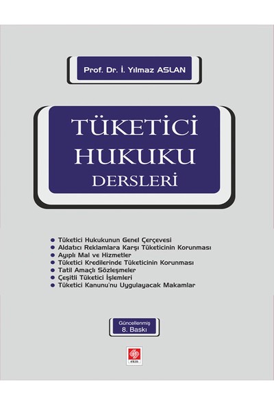Tüketici Hukuku Dersleri 8. Baskı - I.yılmaz Aslan