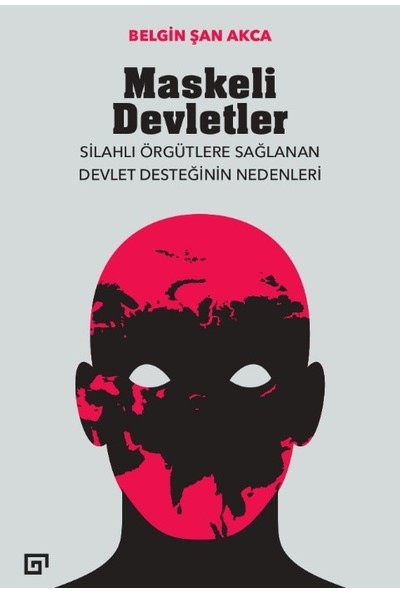 Maskeli Devletler - Belgin Şan Akca Maskeli Devletler - Belgin Şan Akca