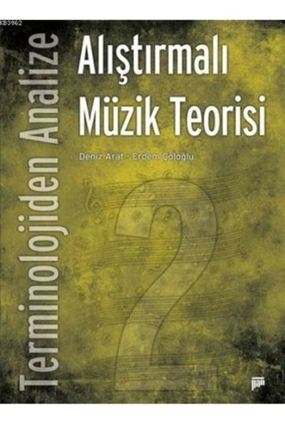 Alıştırmalı Müzik Teorisi-2 Terminolojiden Analize - Erdem Çöloğlu Alıştırmalı Müzik Teorisi-2 Terminolojiden Analize - Erdem Çöloğlu
