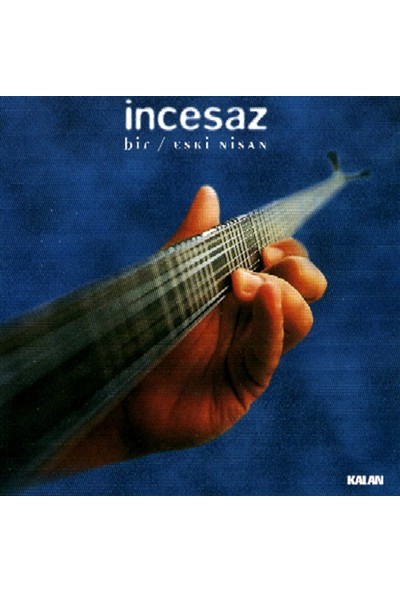 Kalan Müzik / Incesaz