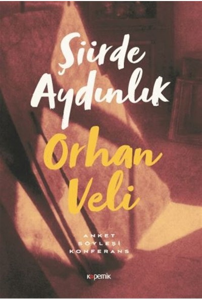 Şiirde Aydınlık - Orhan Veli Kanık Şiirde Aydınlık - Orhan Veli Kanık