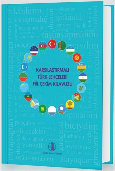Karşılaştırmalı Türk Lehçeleri Fiil Çekim Kılavuzu - Feyzi Ersoy Karşılaştırmalı Türk Lehçeleri Fiil Çekim Kılavuzu - Feyzi Ersoy