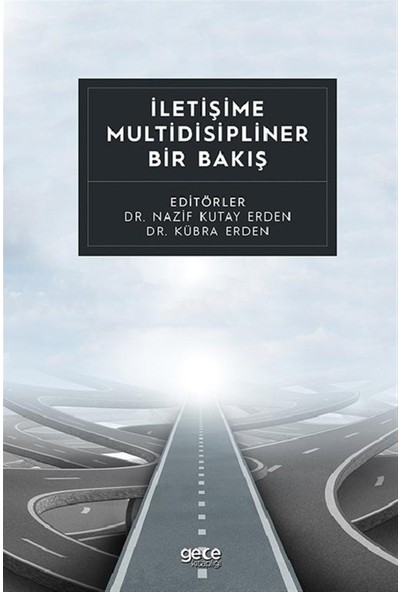 Iletişime Multidisipliner Bir Bakış - Nazif Kutay Erden Iletişime Multidisipliner Bir Bakış - Nazif Kutay Erden