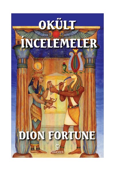 Okült Incelemeler - Dion Fortune Okült Incelemeler - Dion Fortune