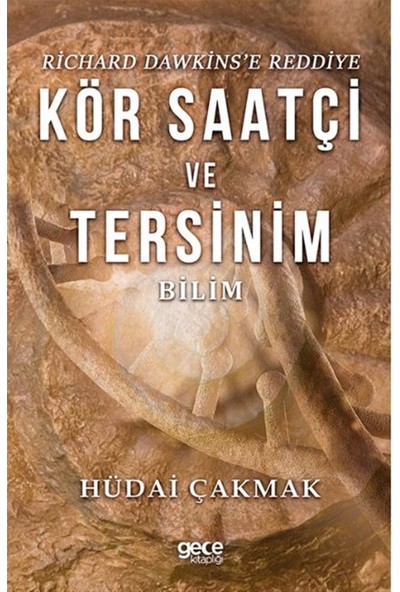 Richard Dawkins'e Reddiye Kör Saatçi ve Tersinim Bilim - Hüdai Çakmak