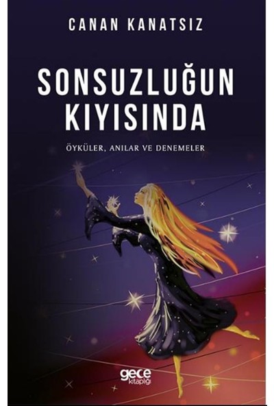 Sonsuzluğun Kıyısında - Canan Kanatsız