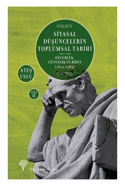 Siyasal Düşüncelerin Toplumsal Tarihi 2 - Ateş Uslu Siyasal Düşüncelerin Toplumsal Tarihi 2 - Ateş Uslu