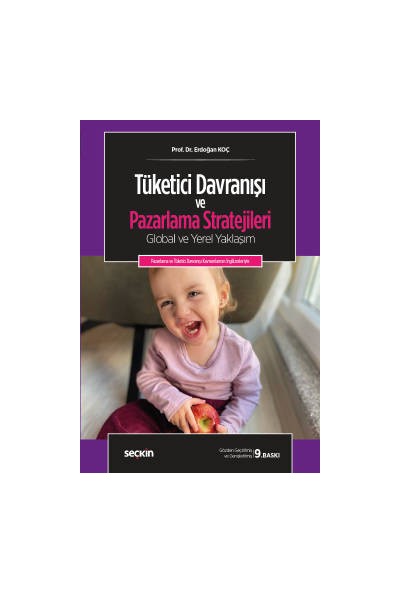 Tüketici Davranışı ve Pazarlama Stratejileri - Erdoğan Koç Tüketici Davranışı ve Pazarlama Stratejileri - Erdoğan Koç