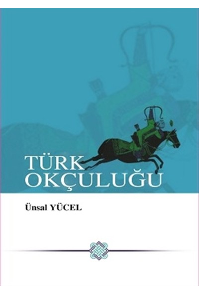 Türk Okçuluğu - Ünsal Yücel