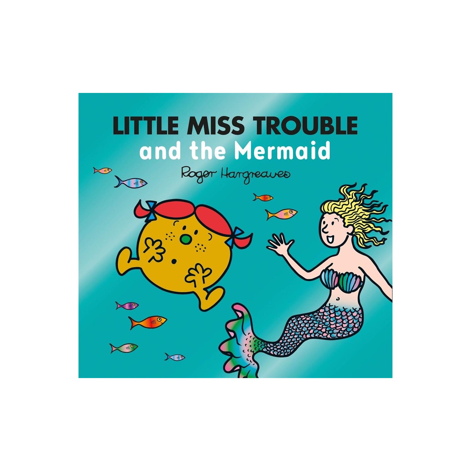Little Miss Trouble And The Mermaid - Mr. Men, Little Miss Kitabı