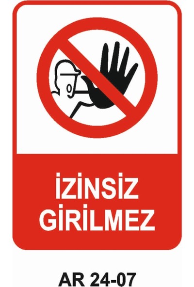 Izinsiz Girilmez Iş Güvenliği Uyarı Levhası Izinsiz Girilmez Iş Güvenliği Uyarı Levhası